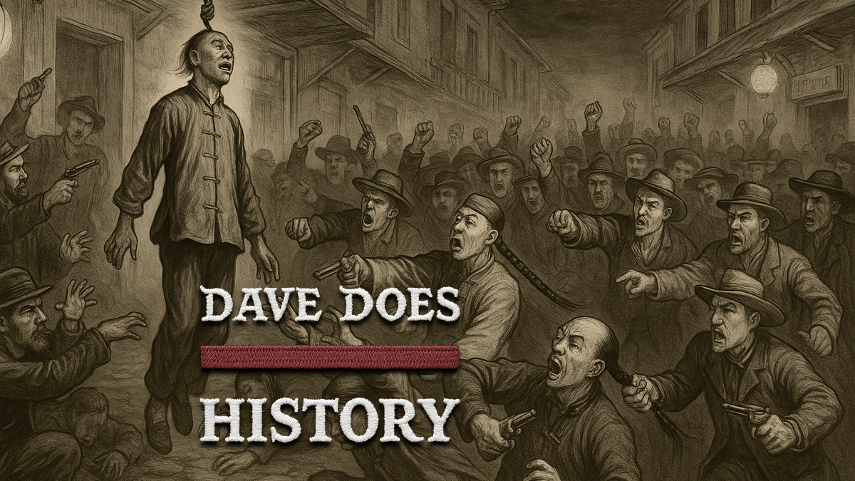 The 1871 Los Angeles Chinese Massacre – DAVE DOES HISTORY